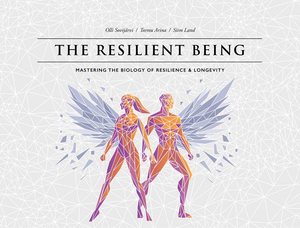 The Resilient Being: Mastering the Biology of Resilience and Longevity