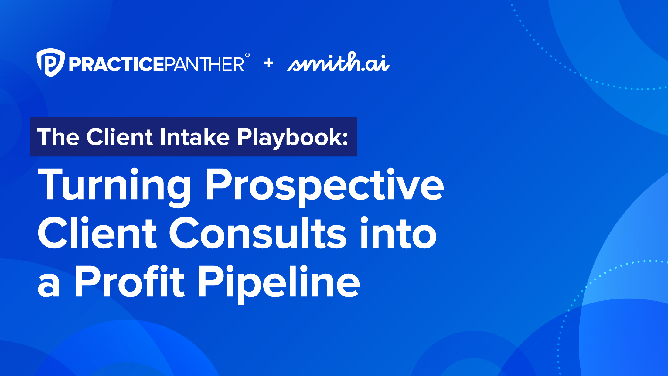 The Client Intake Playbook: Turning Prospective Client Consults into a ...