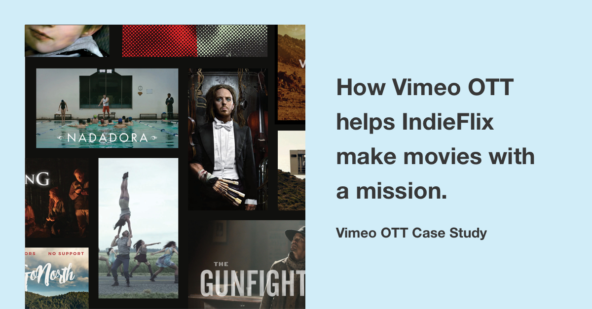 How Vimeo OTT helps IndieFlix make movies with a mission | Vimeo OTT