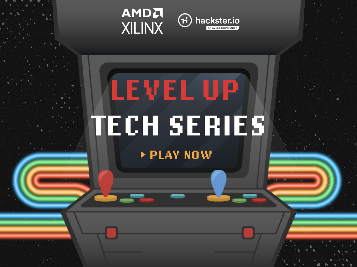 Level Up Tech Series with AMD Xilinx